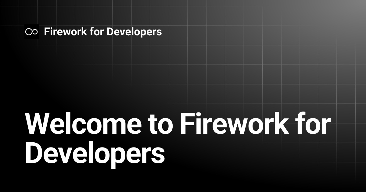 Welcome to Firework for Developers | Firework for Developers