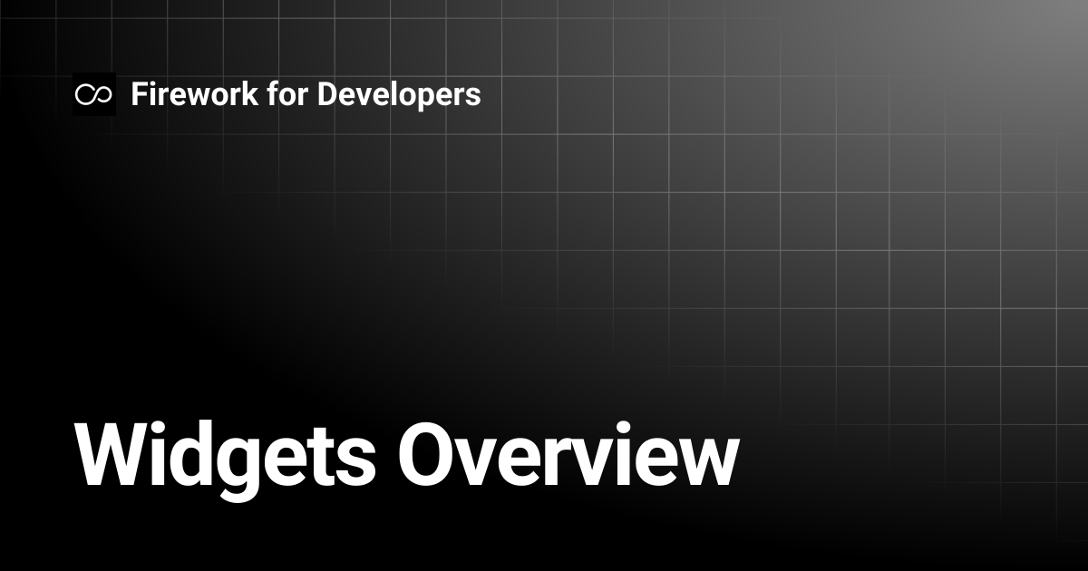 Widgets Overview | Firework for Developers