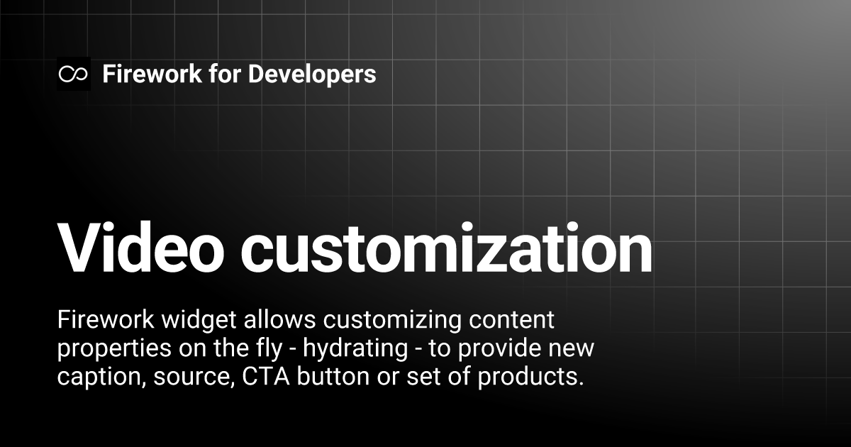 Video customization | Firework for Developers